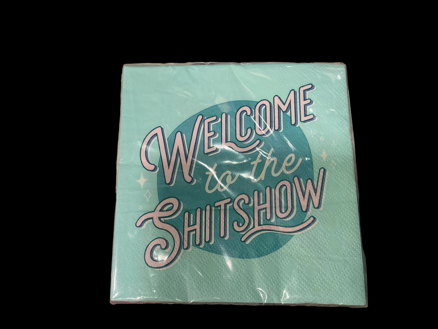 Welcome to the shit show cocktail napkin – Party Rock